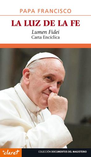 La Luz De la Fe (lumen Fidei) Carta Enciclica (2013) de Jorge Bergoglio Papa Francisco en PDF ...