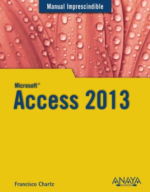 Access 2013 (manual Imprescindible) (2013) de Francisco Charte en PDF ...