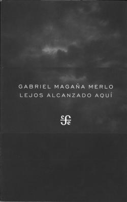 Lejos Alcanzado Aquí de Gabriel Magaña Merlo en PDF, eBook y Audiolibro