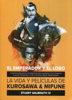 El Emperador Y El Lobo: La Vida Y Películas De Kurosawa Y Mifune de ...