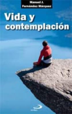 Vida Y Contemplacion (5ª Ed.) de Manuel Jose Fernandez Marquez en PDF, eBook y Audiolibro
