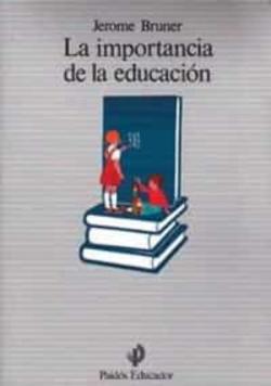 La Importancia De La Educacion (6ª Ed.) de Jerome Bruner en PDF, eBook y Audiolibro