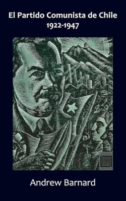 El Partido Comunista De Chile, 1922-1947 de Andrew Barnard en PDF ...